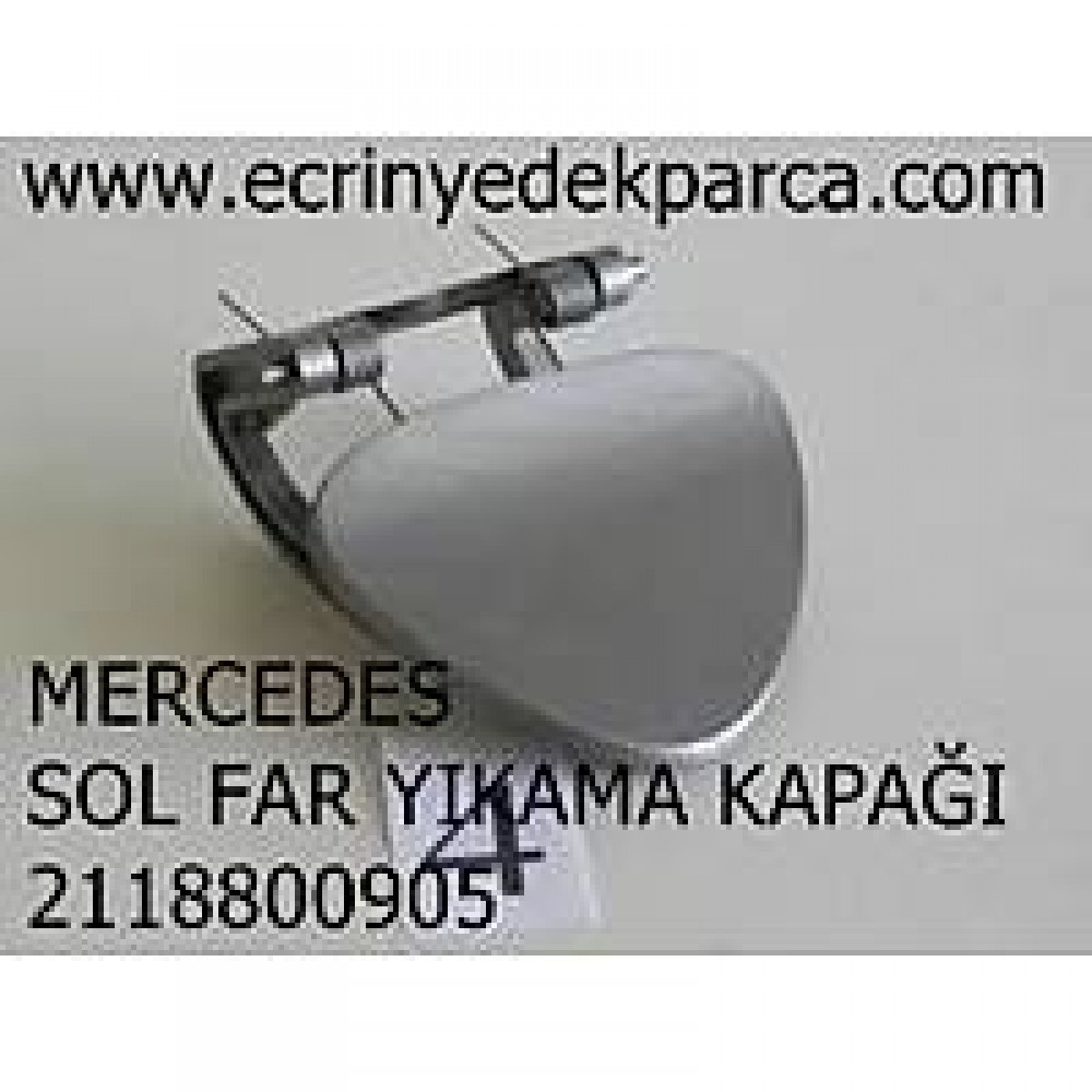 MERCEDES SOL FAR YIKAMA KAPAĞI 2118800905 - MERCEDES SOL FAR YIKAMA ...